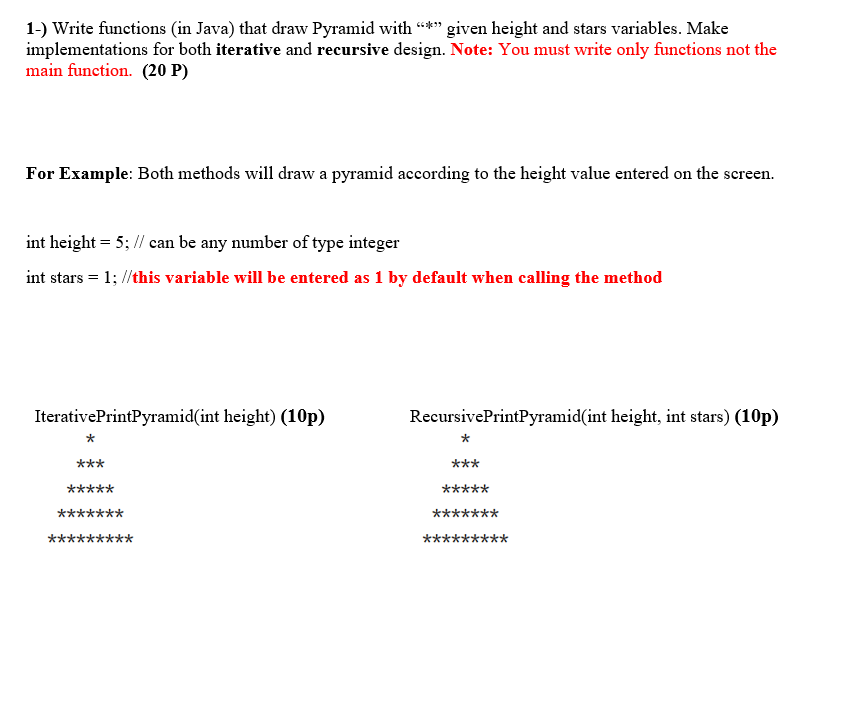 Solved 1-) Write functions (in Java) that draw Pyramid with | Chegg.com