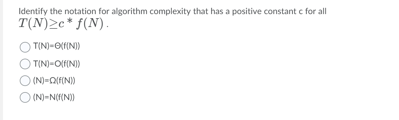 Solved Identify the notation for algorithm complexity that | Chegg.com