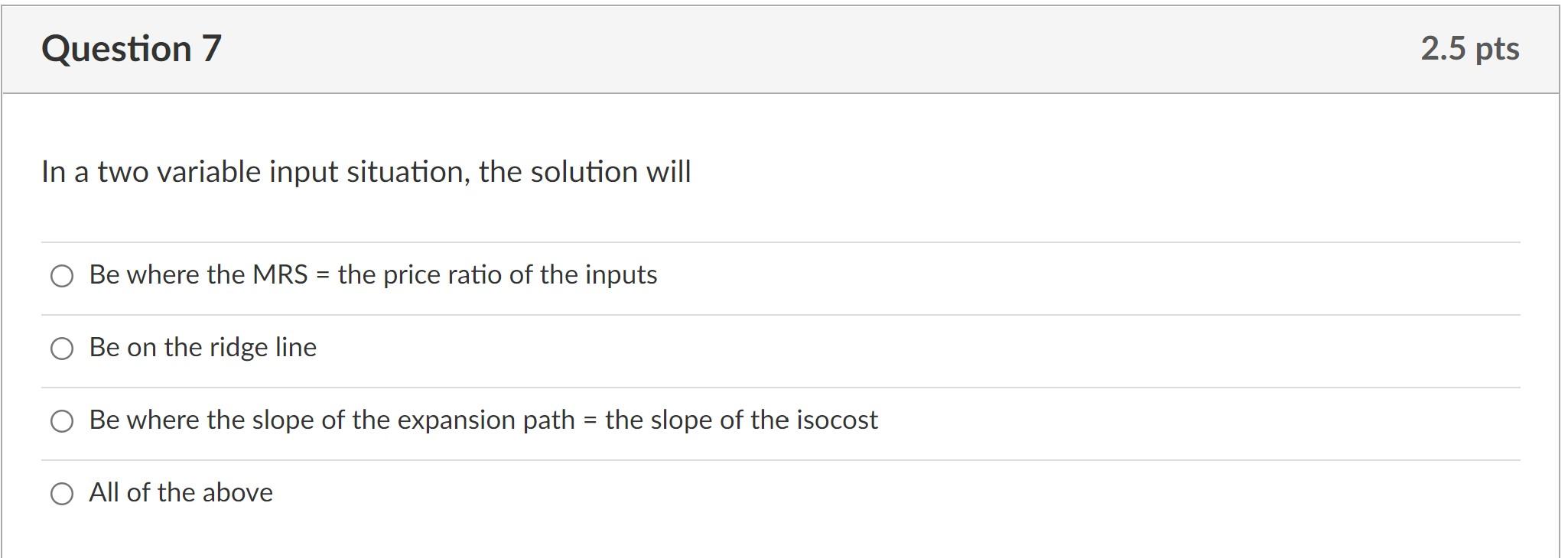 Solved Question 7 2.5 pts In a two variable input situation, | Chegg.com