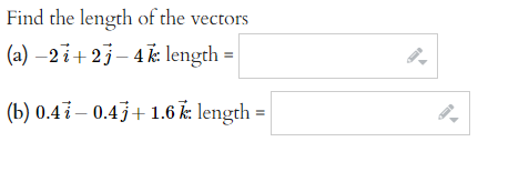 Solved Find the length of the vectors (a) −2i+2j−4k : length | Chegg.com