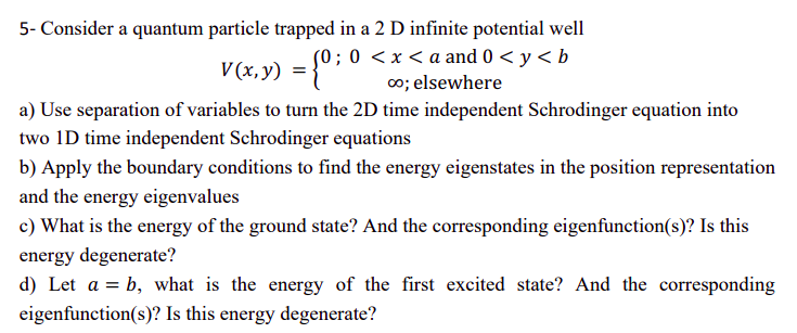Solved 5- Consider a quantum particle trapped in a 2 D | Chegg.com
