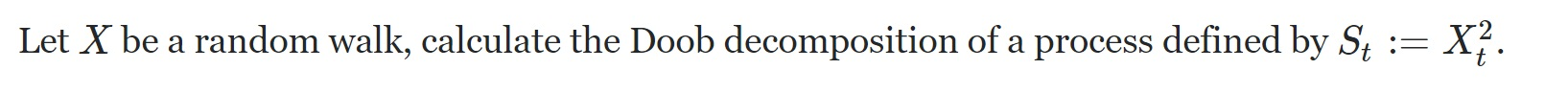 Solved Let X be a random walk, calculate the Doob | Chegg.com