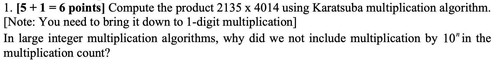 Solved 1. [5+1=6 points] Compute the product 2135×4014 using | Chegg.com
