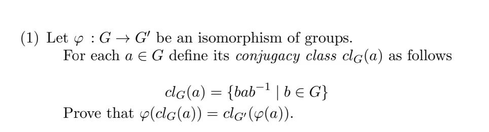Solved (1) Let φ:G→G′ be an isomorphism of groups. For each | Chegg.com