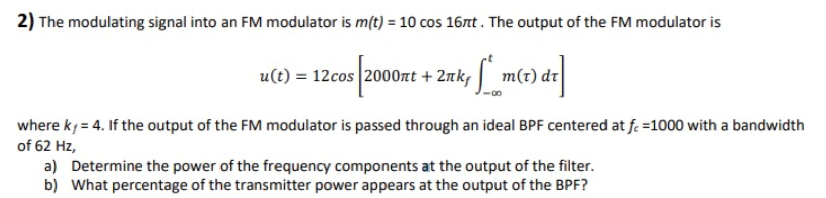 Solved 2) The modulating signal into an FM modulator is | Chegg.com