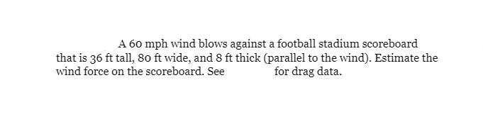 Solved A 60 mph wind blows against a football stadium | Chegg.com