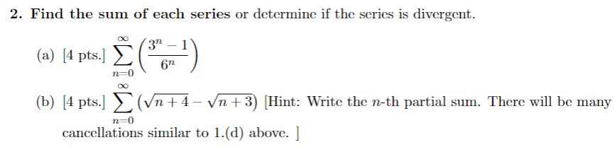 Solved 2. Find the sum of each series or determine if the | Chegg.com