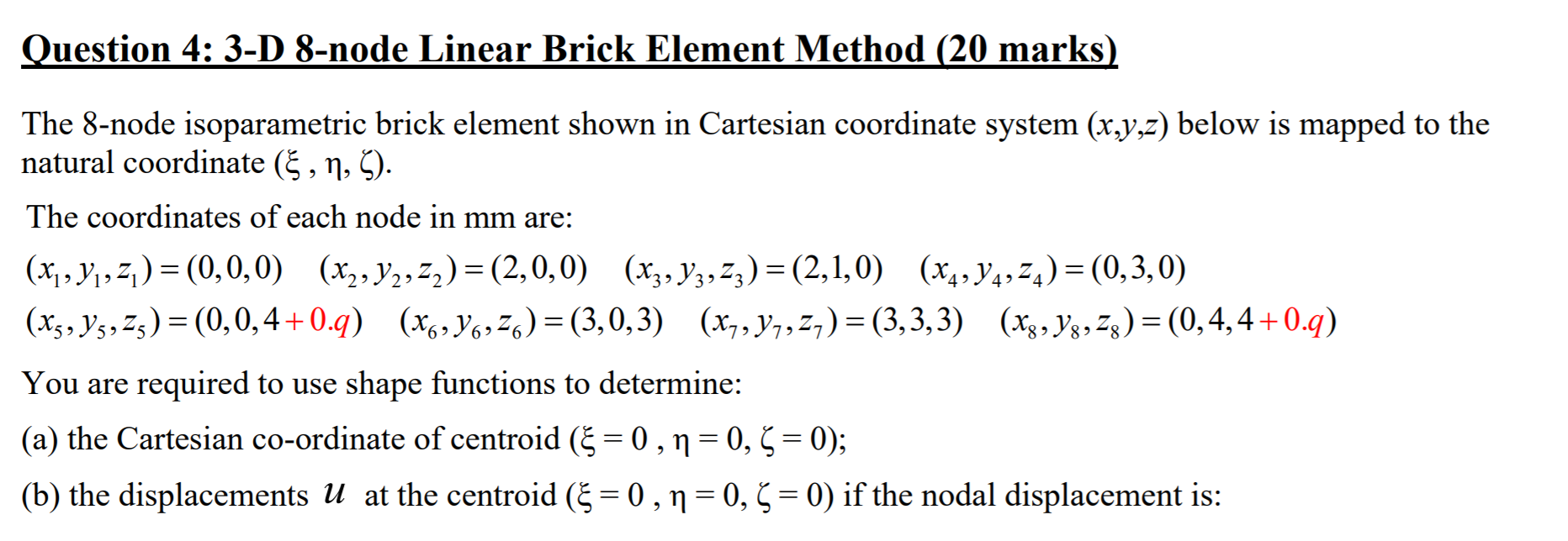Question 4: 3-D 8-node Linear Brick Element Method | Chegg.com