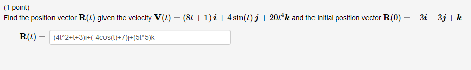 Solved (1 point) Find the position vector R(t) given the | Chegg.com