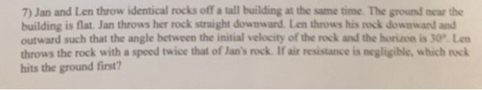 Solved 7) Jan and Len throw identical rocks off a tall | Chegg.com
