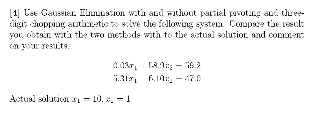 Solved [4] ﻿Use Gaussian Elimination with and without | Chegg.com
