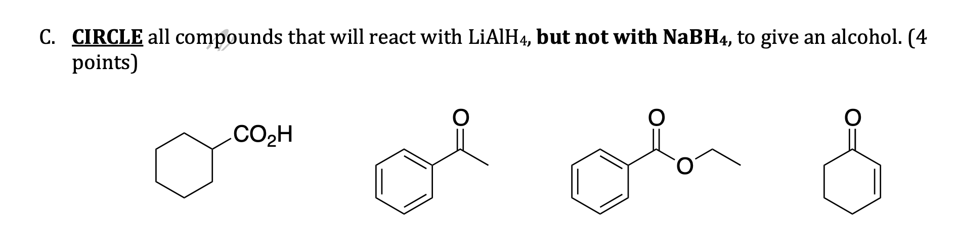 Solved C. ﻿CIRCLE all compounds that will react with LiAlH4, | Chegg.com