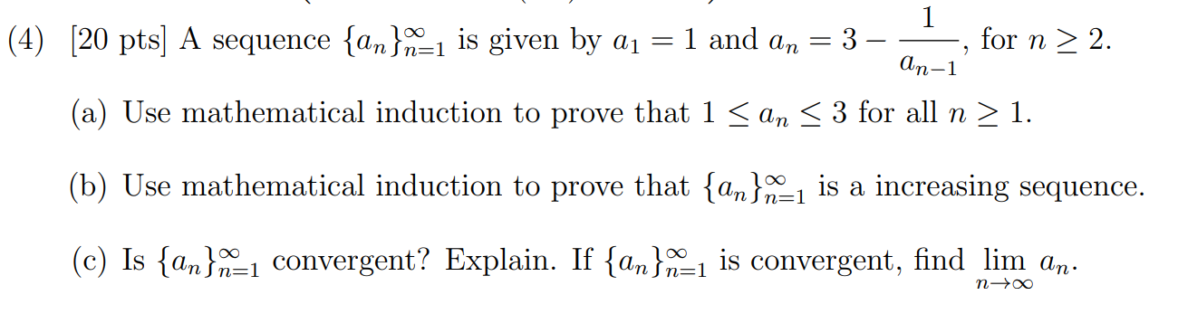 Solved 4) [20pts] A sequence {an}n=1∞ is given by a1=1 and | Chegg.com ...