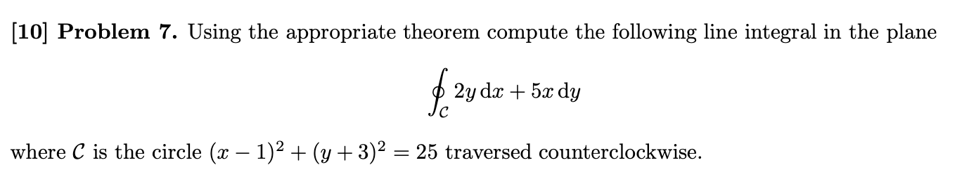 Solved [10] Problem 7. Using the appropriate theorem compute | Chegg.com