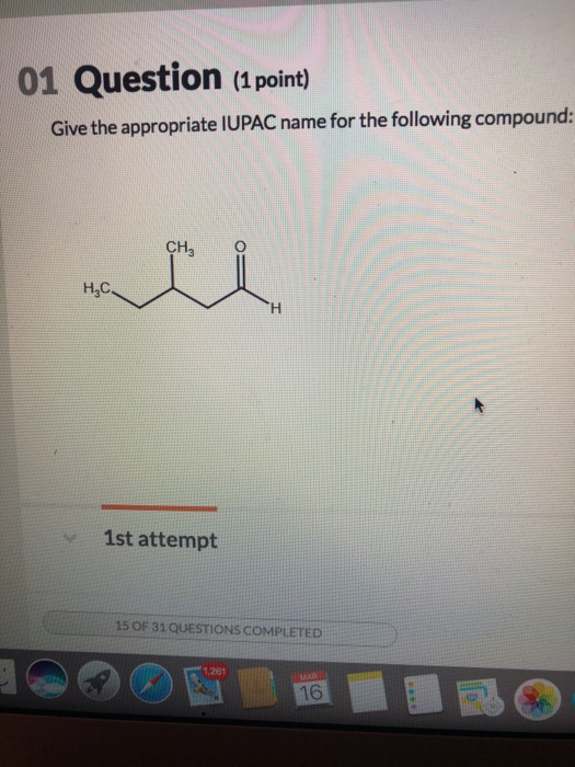 Solved 01 Question ( point) Give the appropriate IUPAC name | Chegg.com