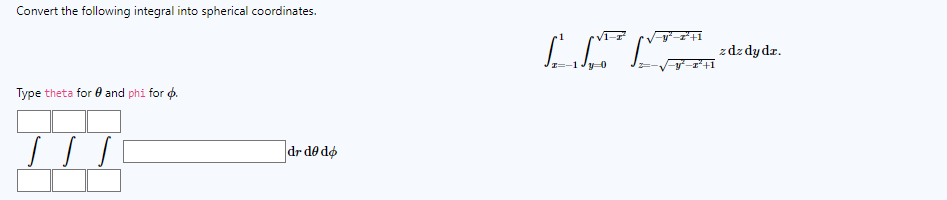 Solved Convert the following integral into spherical | Chegg.com