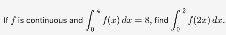 Solved If f ﻿is continuous and ∫04f(x)dx=8, ﻿find | Chegg.com