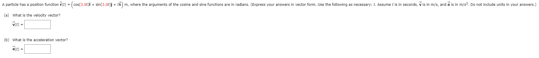 Solved A particle has a position function r(t) = cos(3.0t)i | Chegg.com