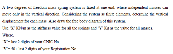 Solved A two degrees of freedom mass spring system is fixed | Chegg.com
