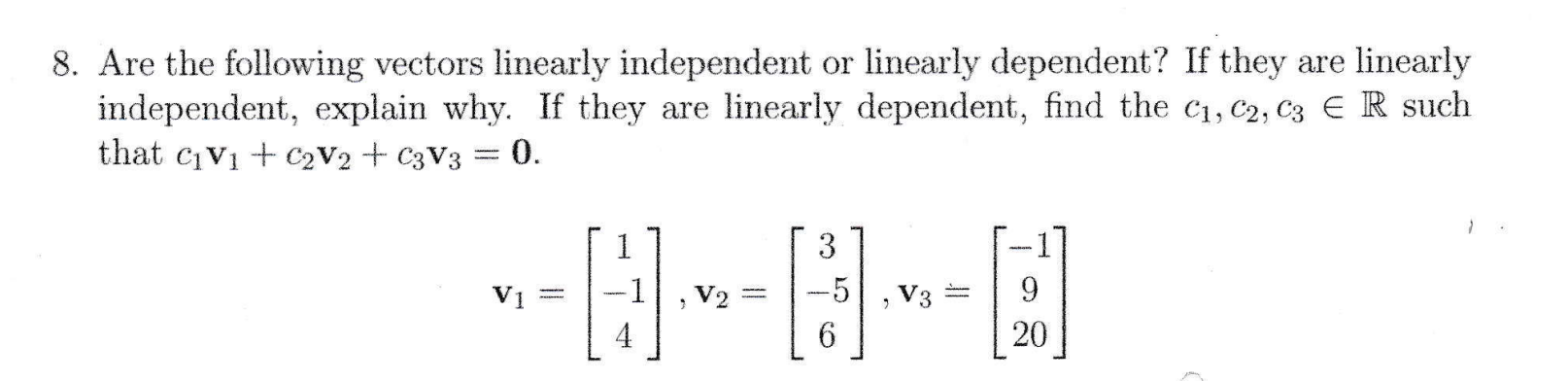 Solved 8. Are the following vectors linearly independent or | Chegg.com