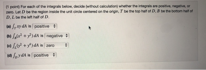 Solved (1 point) For each of the integrals below, decide | Chegg.com