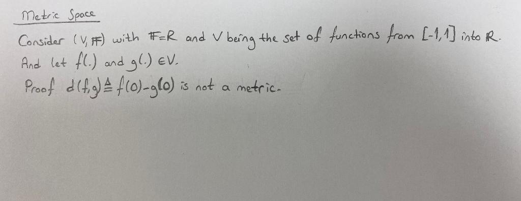 Solved Metric Space Consider ( V,F) with F=R and V being the | Chegg.com