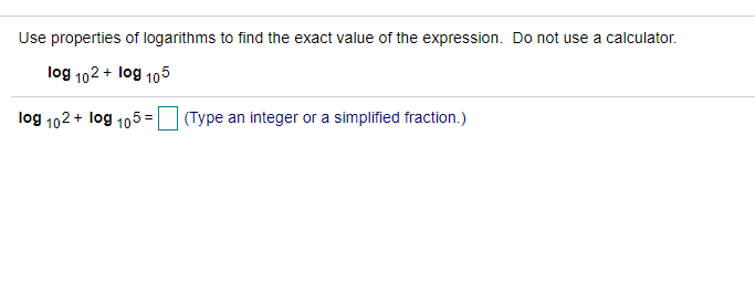 Solved Use properties of logarithms to find the exact value | Chegg.com