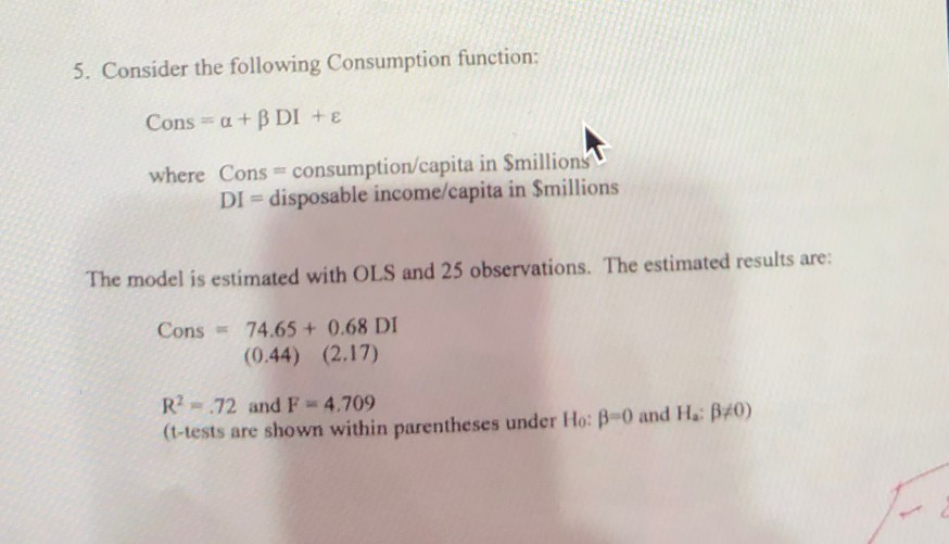 Solved 5. Consider the following Consumption function: Cons | Chegg.com