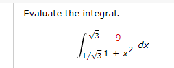 Solved Evaluate the integral.∫1323291+x2dx | Chegg.com