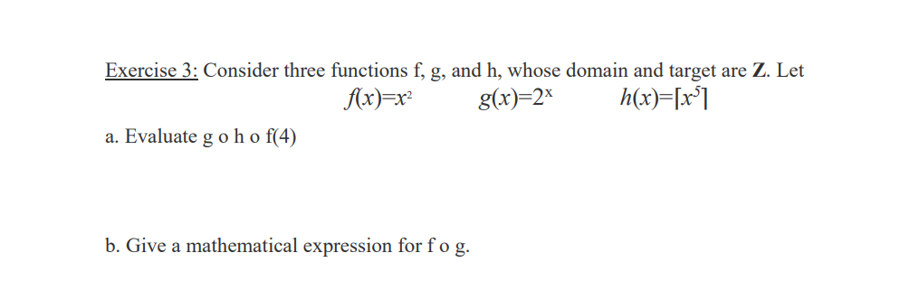 Solved Exercise 3: Consider three functions f, g, and h, | Chegg.com