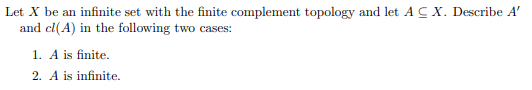 Solved Let X be an infinite set with the finite complement | Chegg.com