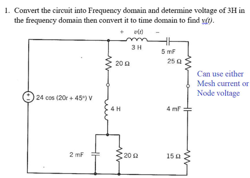 Solved 1. Convert the circuit into Frequency domain and | Chegg.com