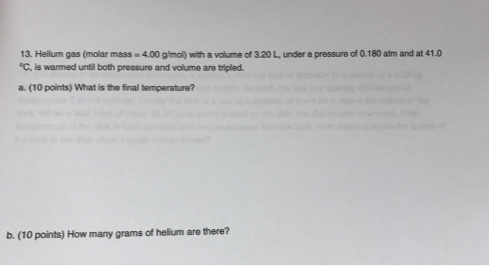 Solved 13. Helium gas (molar mass 4.00 g/mol) with a volume | Chegg.com
