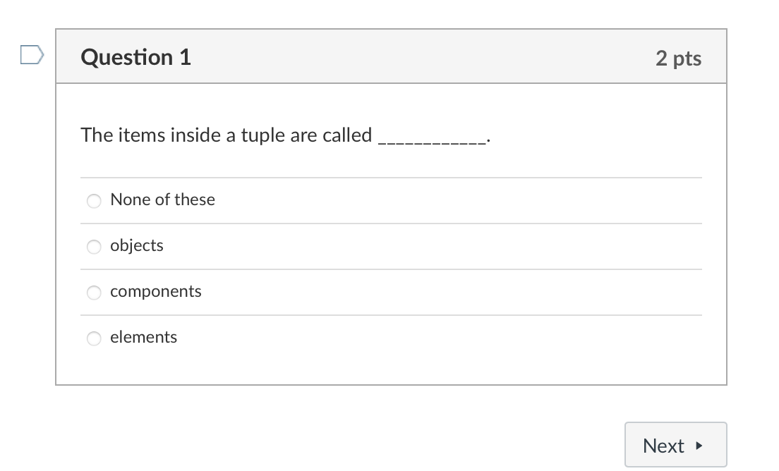 Solved The items inside a tuple are called None of these | Chegg.com