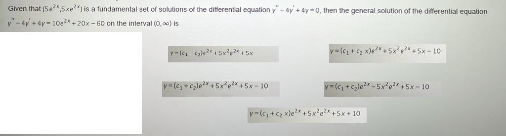Solved Given that (5e2,5xe2x) is a fundamental set of | Chegg.com