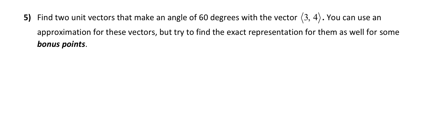 Solved 5) Find two unit vectors that make an angle of 60 | Chegg.com
