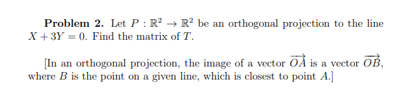 Solved Problem 2. Let P: R2 + R2 be an orthogonal projection | Chegg.com