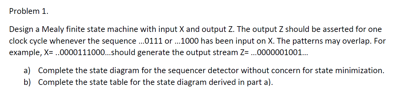 Solved Problem 1. Design a Mealy finite state machine with | Chegg.com