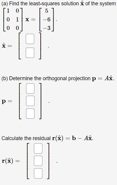 Solved (a) Find the least-squares solution of the system 1 0 | Chegg.com