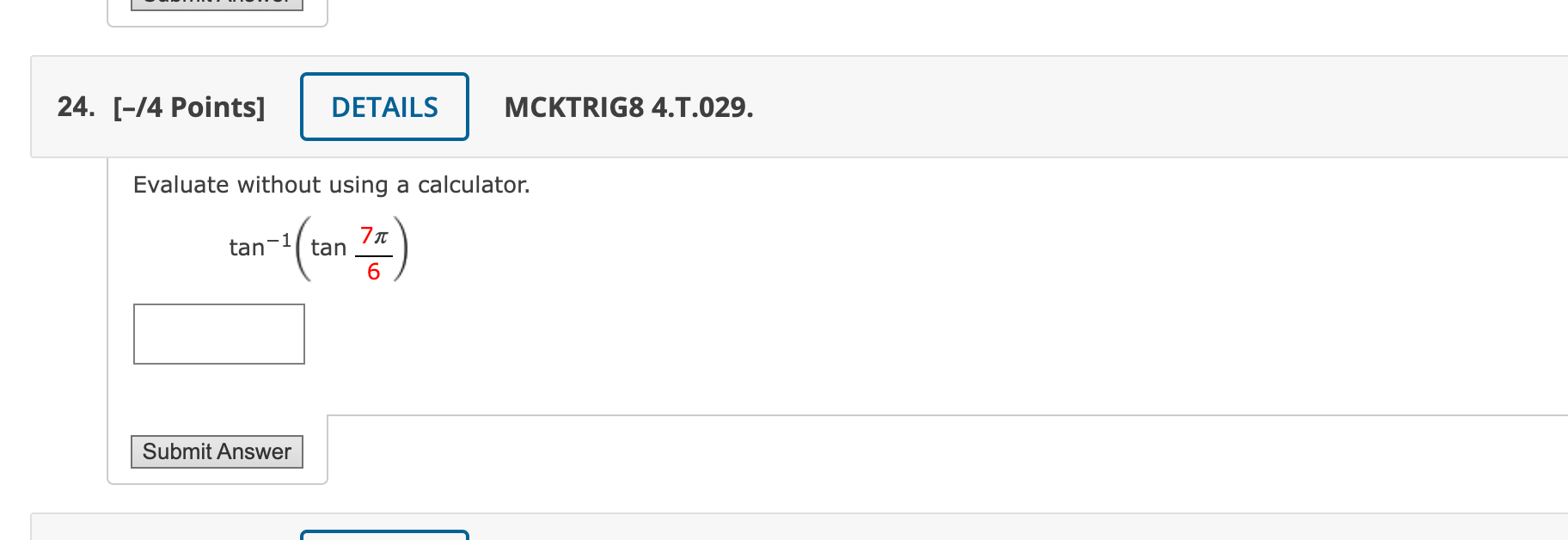 Solved Evaluate without using a calculator. tan−1(tan67π) | Chegg.com
