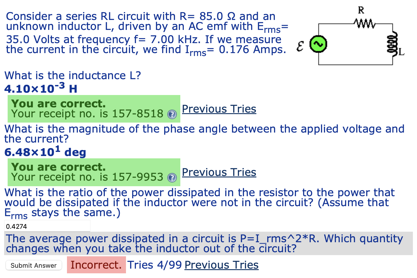 Solved Consider a series RL circuit with R=85.0Ω and an | Chegg.com