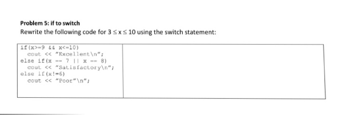 Solved Problem 5: if to switch Rewrite the following code | Chegg.com