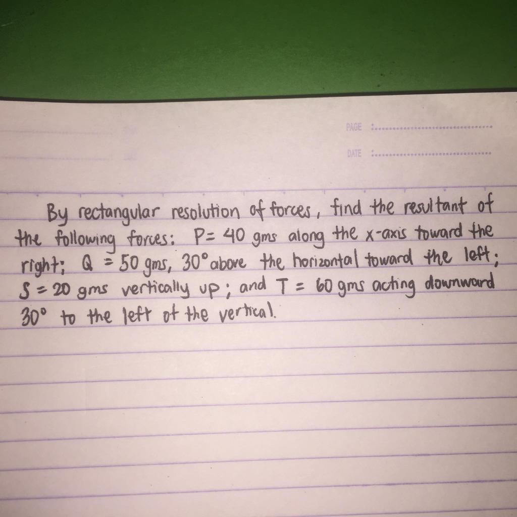 Solved PAGES DATE By rectangular resolution of forces, find | Chegg.com