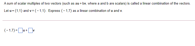Solved A sum of scalar multiples of two vectors (such as au | Chegg.com