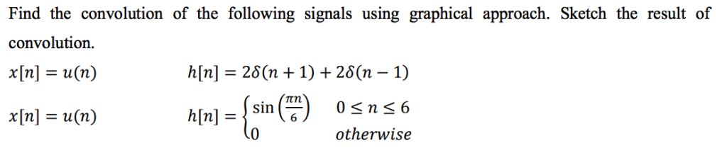 Solved Find the convolution of the following signals using | Chegg.com