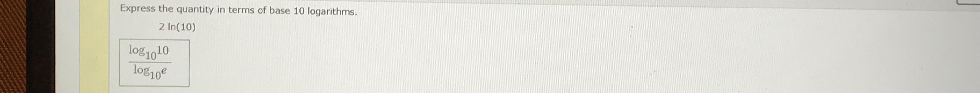 Solved Express the quantity in terms of base 10 logarithms. | Chegg.com