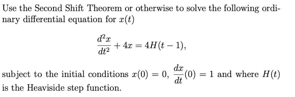 Solved Use the Second Shift Theorem or otherwise to solve | Chegg.com