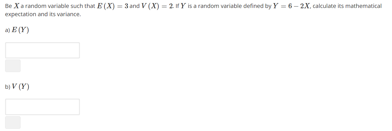 Solved Be X a random variable such that E(X)=3 and V(X)=2. | Chegg.com
