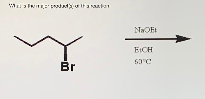 Solved What is the major product(s) of this reaction: NaOEt | Chegg.com