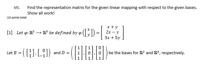 Solved VII. Find the representation matrix for the given | Chegg.com